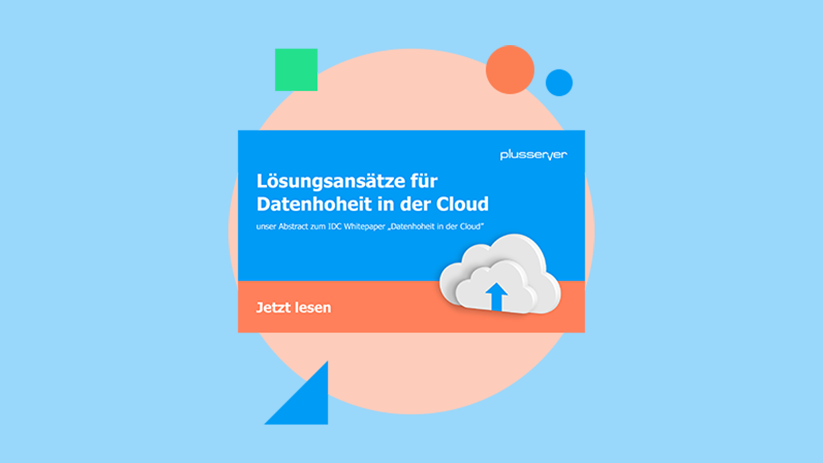 Datenhoheit in der Cloud - jetzt Lösungen finden